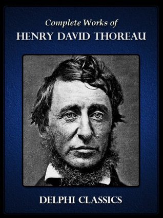 Complete Works of Henry David Thoreau by Henry David Thoreau | Goodreads