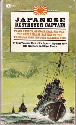 Japanese Destroyer Captain by Tameichi Hara | Goodreads