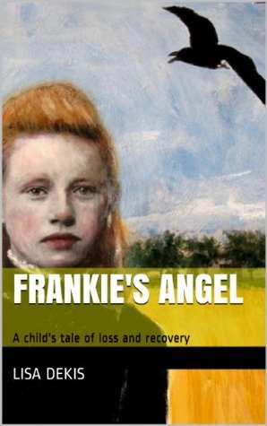 Frankie's Angel by Lisa Dekis | Goodreads