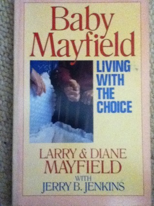 Baby Mayfield: Living With the Choice by Jerry B. Jenkins | Goodreads
