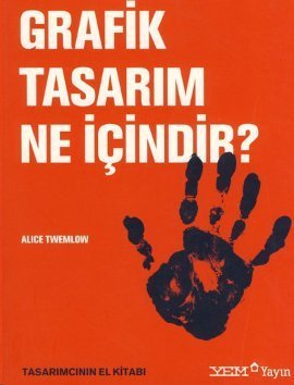 Grafik Tasarım Ne İçindir? by Alice Twemlow | Goodreads