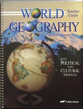 World Geography in Christian Perspective by Abeka Books | Goodreads