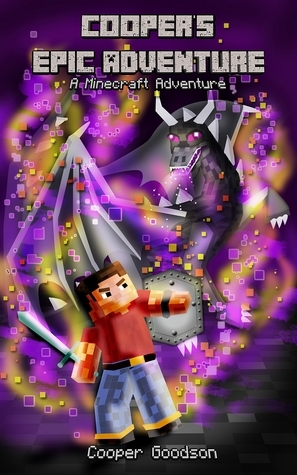 Cooper's Epic Adventure (Cooper Goodson, #1) by Cooper Goodson | Goodreads