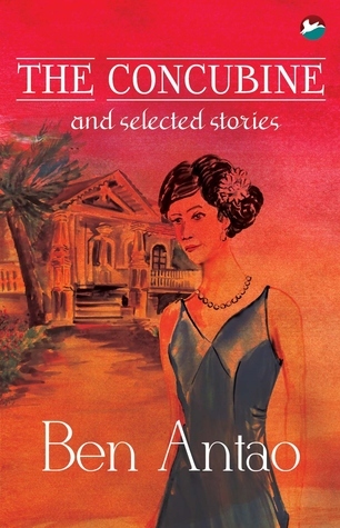 The Concubine and Selected Stories by Ben Antao | Goodreads