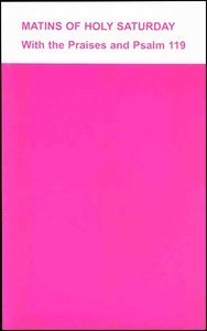 Matins of Holy Saturday With the Praises and Psalm 119 by John H ...