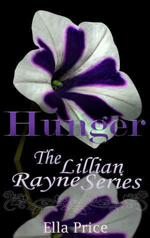 Hunger (The Lillian Rayne Series, # 4) by Ella Price | Goodreads
