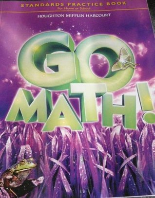 Go Math! Standards Practice Book, Grade 3 by Houghton Mifflin Harcourt | Goodreads
