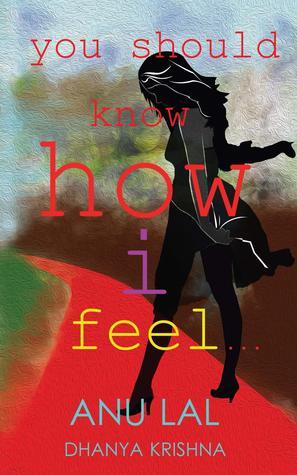 you should know how i feel by Anu Lal | Goodreads
