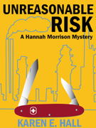 Unreasonable Risk (Hannah Morrison Mystery, #1) by Karen E. Hall ...
