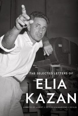 The Selected Letters of Elia Kazan by Elia Kazan | Goodreads
