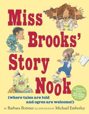 Miss Brooks' Story Nook by Barbara Bottner | Goodreads