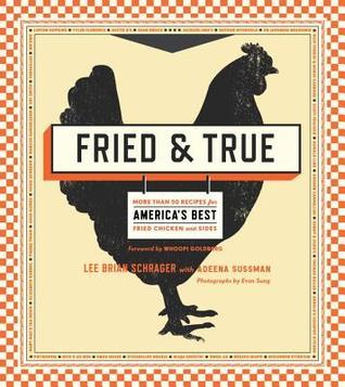 Fried & True: More than 50 Recipes for America's Best Fried Chicken and ...