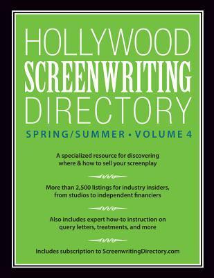 Hollywood Screenwriting Directory Spring / Summer: A Specialized Resource for Discovering Where ...
