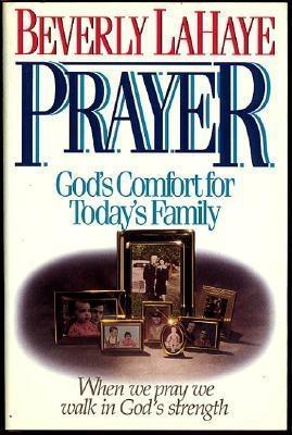Prayer: God's Comfort for Today's Family by Beverly LaHaye | Goodreads