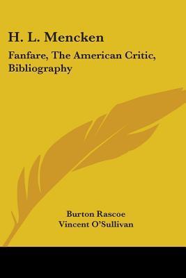 H. L. Mencken: Fanfare, the American Critic, Bibliography by Burton ...