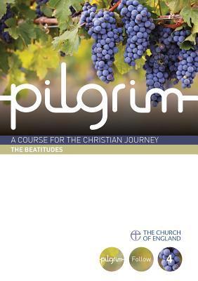 Pilgrim: The Beatitudes: Book 4 (Follow Stage) by Steven Croft | Goodreads