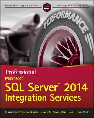 Professional Microsoft SQL Server 2014 Integration Services by Brian ...