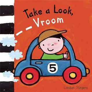 Take a Look, Vroom by Liesbet Slegers | Goodreads