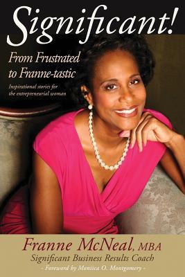 Significant! from Frustrated to Frannetastic by Franne McNeal | Goodreads