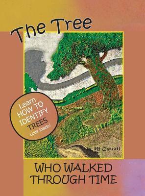 The Tree Who Walked Through Time: A Tree Identification Story by M ...