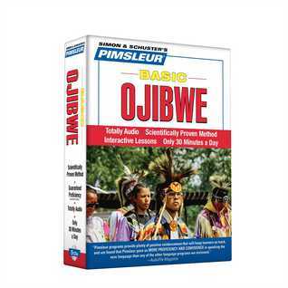 Ojibwe, Basic: Learn to Speak and Understand Ojibwe with Pimsleur ...