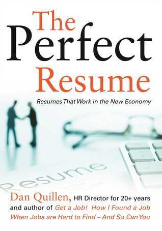 The Perfect Resume: Resumes That Work in the New Economy by Dan Quillen ...