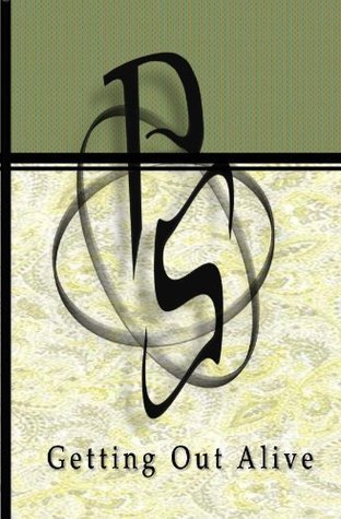 Getting Out Alive by Purposed Survivor | Goodreads
