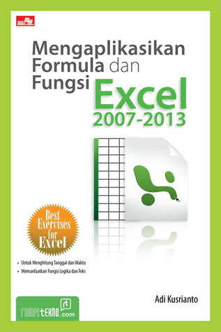Mengaplikasikan Formula dan Fungsi Excel 2007-2013 by Adi Kusrianto ...