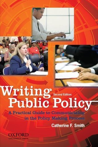 Writing Public Policy: A Practical Guide to Communicating in the Policy ...