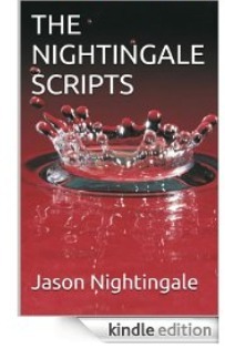 The Nightingale Scripts by Jason Nightingale | Goodreads