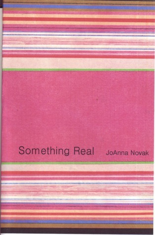 Something Real by JoAnna Novak | Goodreads
