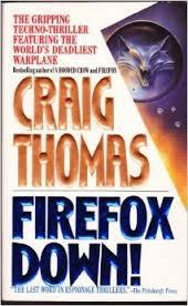 Firefox Down! by Craig Thomas | Goodreads
