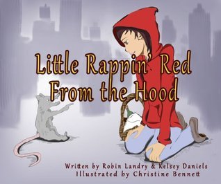 Little Rappin' Red from the Hood by Robin Landry | Goodreads