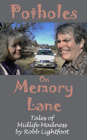 Potholes On Memory Lane by Robb Lightfoot | Goodreads
