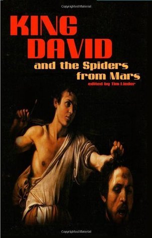 King David and the Spiders from Mars by Tim Lieder | Goodreads
