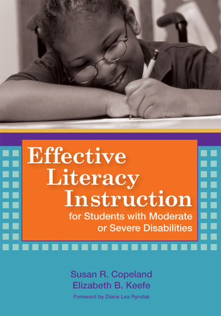 Effective Literacy Instruction for Students with Moderate or Severe ...