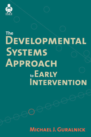 The Developmental Systems Approach to Early Intervention by Michael J ...