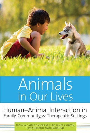Animals in Our Lives: Human-Animal Interaction in Family, Community ...