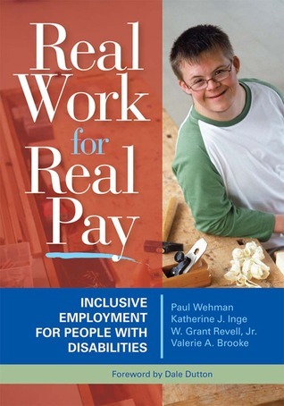 Real Work for Real Pay: Inclusive Employment for People with ...