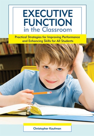 Executive Function in the Classroom: Practical Strategies for Improving ...