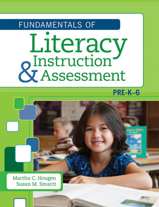 The Fundamentals of Literacy Instruction and Assessment, Pre-K-6 by ...