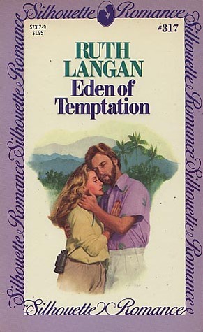 Eden of Temptation (Silhouette Romance #317) by Ruth Ryan Langan ...