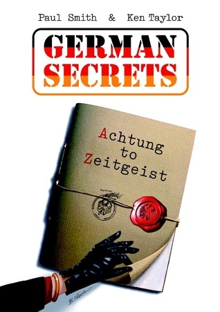 German Secrets: Achtung to Zeitgeist by Paul Smith | Goodreads