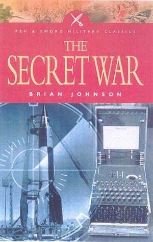 The Secret War (Pen & Sword Military Classics) by Brian Johnson | Goodreads
