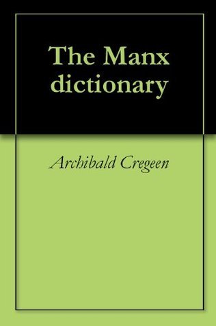 The Manx Dictionary by John Kelly | Goodreads