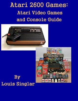 Atari 2600 Games: Atari Video Games and Console Guide by Louis Singlar ...