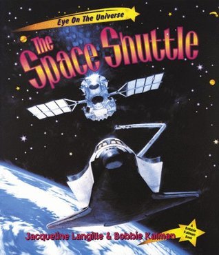 The Space Shuttle (Eye on the Universe) by Jacqueline Langille | Goodreads