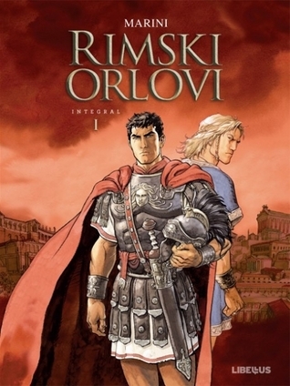 Rimski orlovi, Integral 1 (Les aigles de Rome #1-3) by Enrico Marini ...