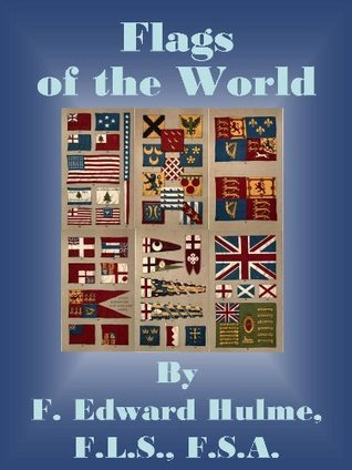 The Flags of the World: History, Blazonry, & Associations from Banner ...