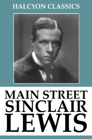 Main Street and Other Works by Sinclair Lewis (Unexpurgated Edition) by ...